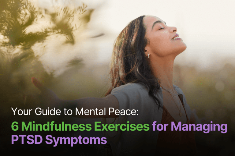 6 Effective Mindfulness Exercises for PTSD Symptoms